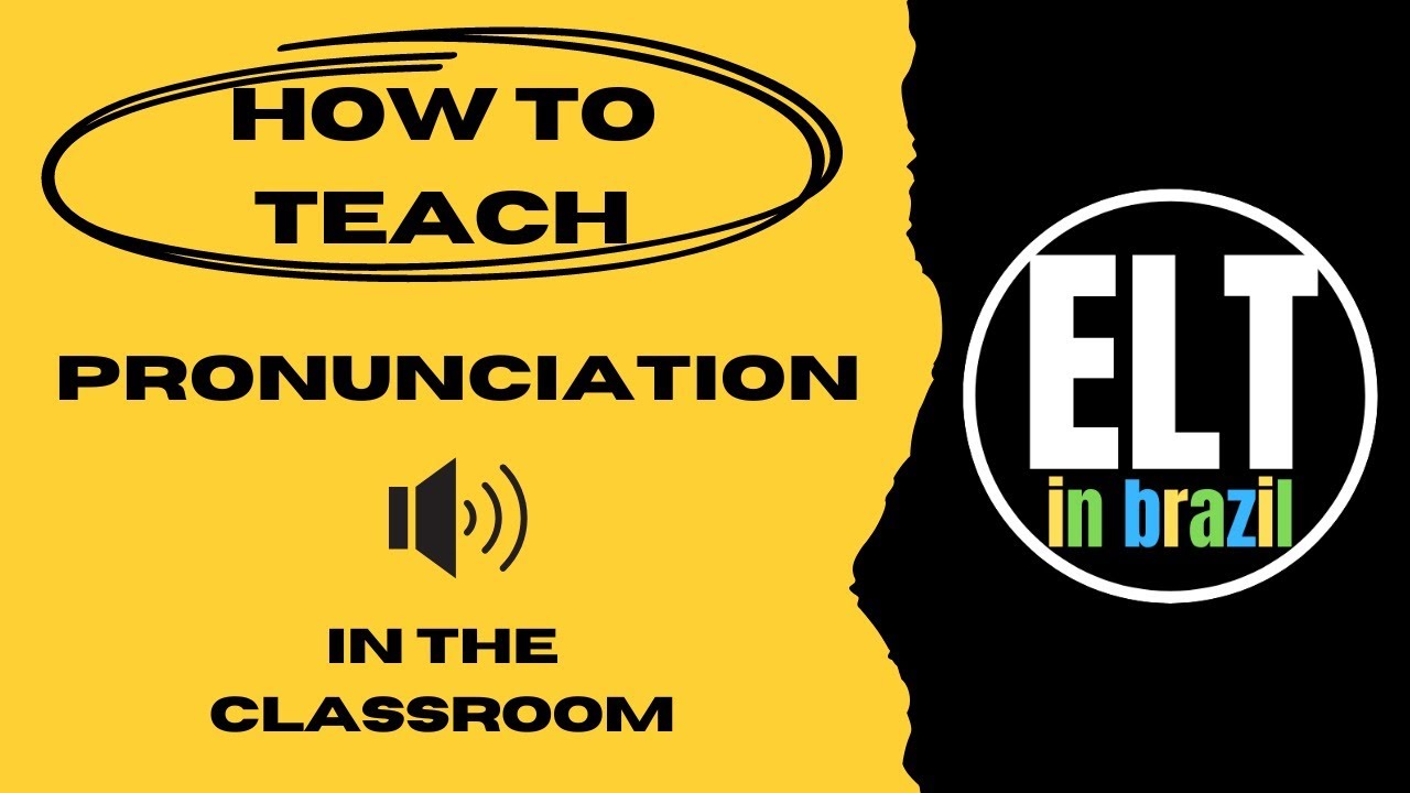 How to Teach Pronunciation - In the classroom - YouTube
