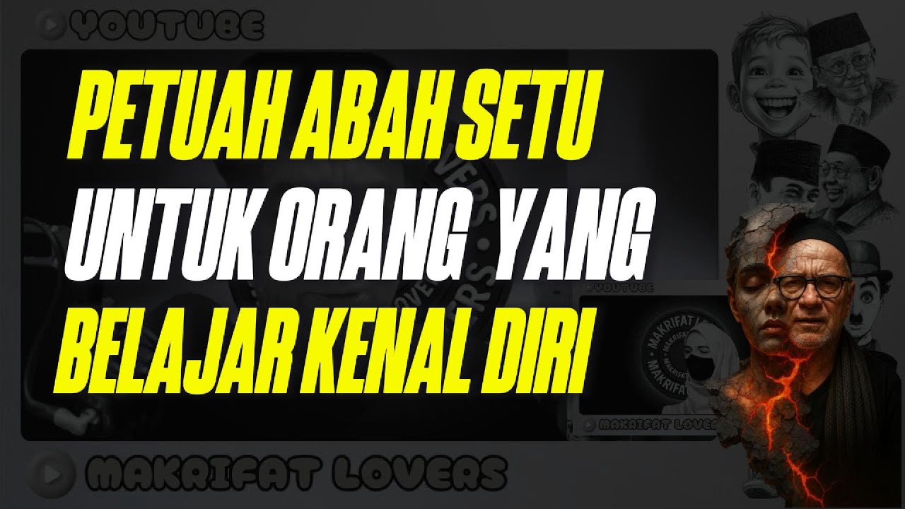 PETUAH ABAH SETU, UNTUK ORANG YANG BELAJAR KENAL DIRI | Abah Setu MDNH ...