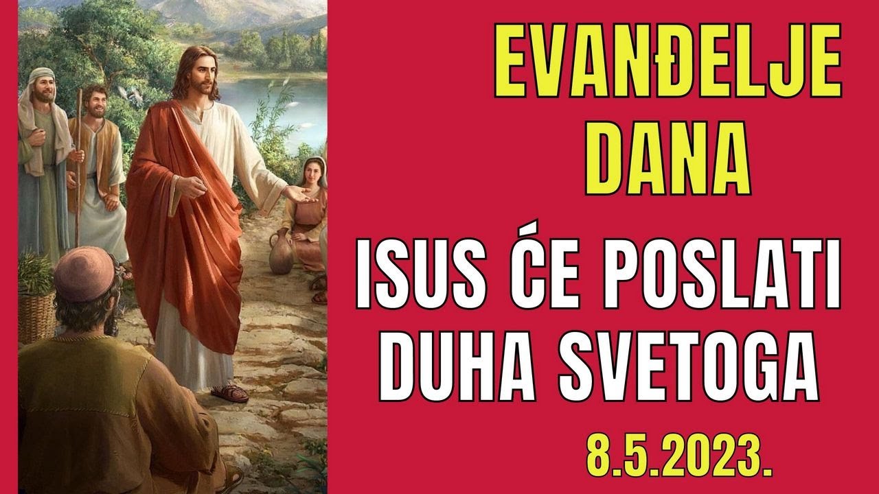 EVANĐELJE DANA - ISUS KRIST OBEĆAVA APOSTOLIMA DUHA SVETOGA - YouTube