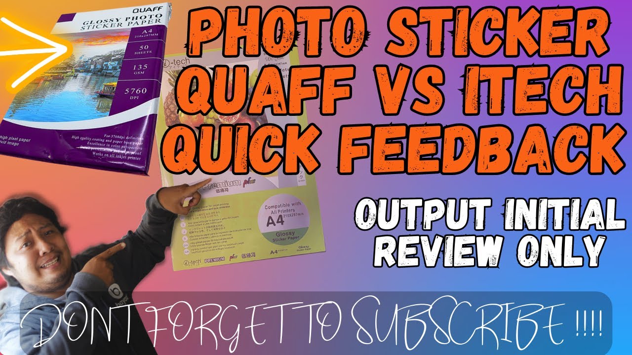 QUAFF VS I-TECH PHOTO STICKER GLOSSY INITIAL OUTPUT FEEDBACK - YouTube