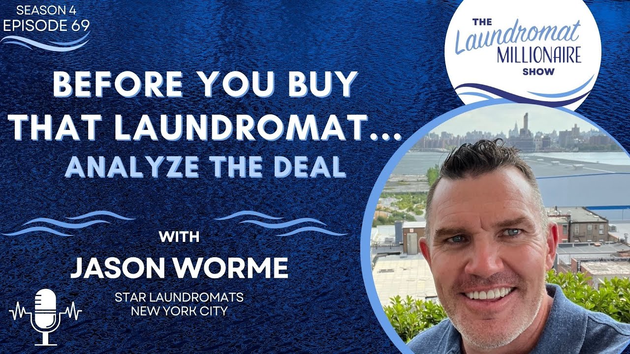Deal Analysis that Ensures Profits w/Jason Worme S4-E69 The Laundromat ...