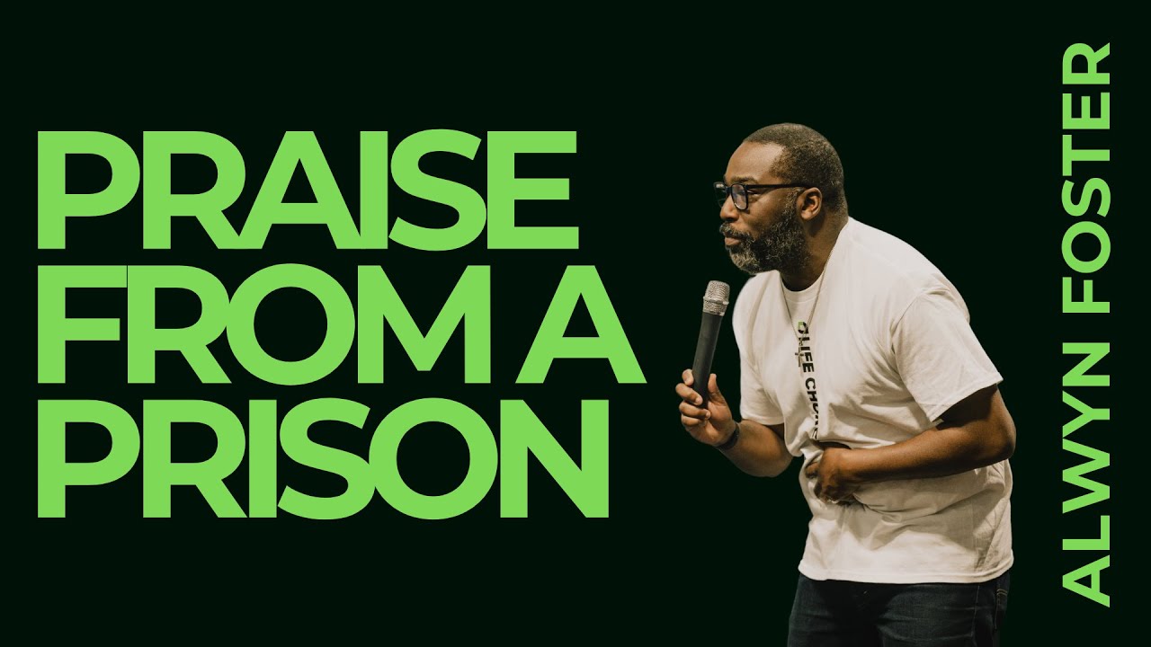 Praise from a Prison | Alwyn Foster | Life Church Dane County - YouTube