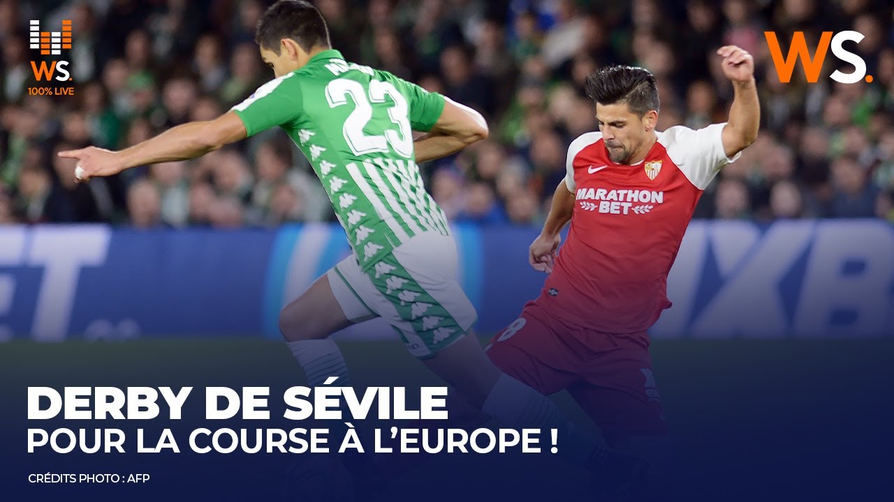 FC Séville - Bétis Séville : Un derby pour l'Europe ! - YouTube