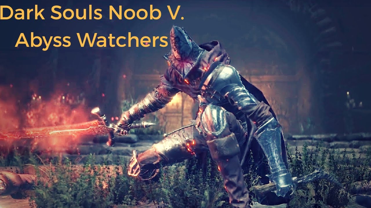 Abyss Watchers - Dark Souls 3 With A Dark Souls Noob - YouTube