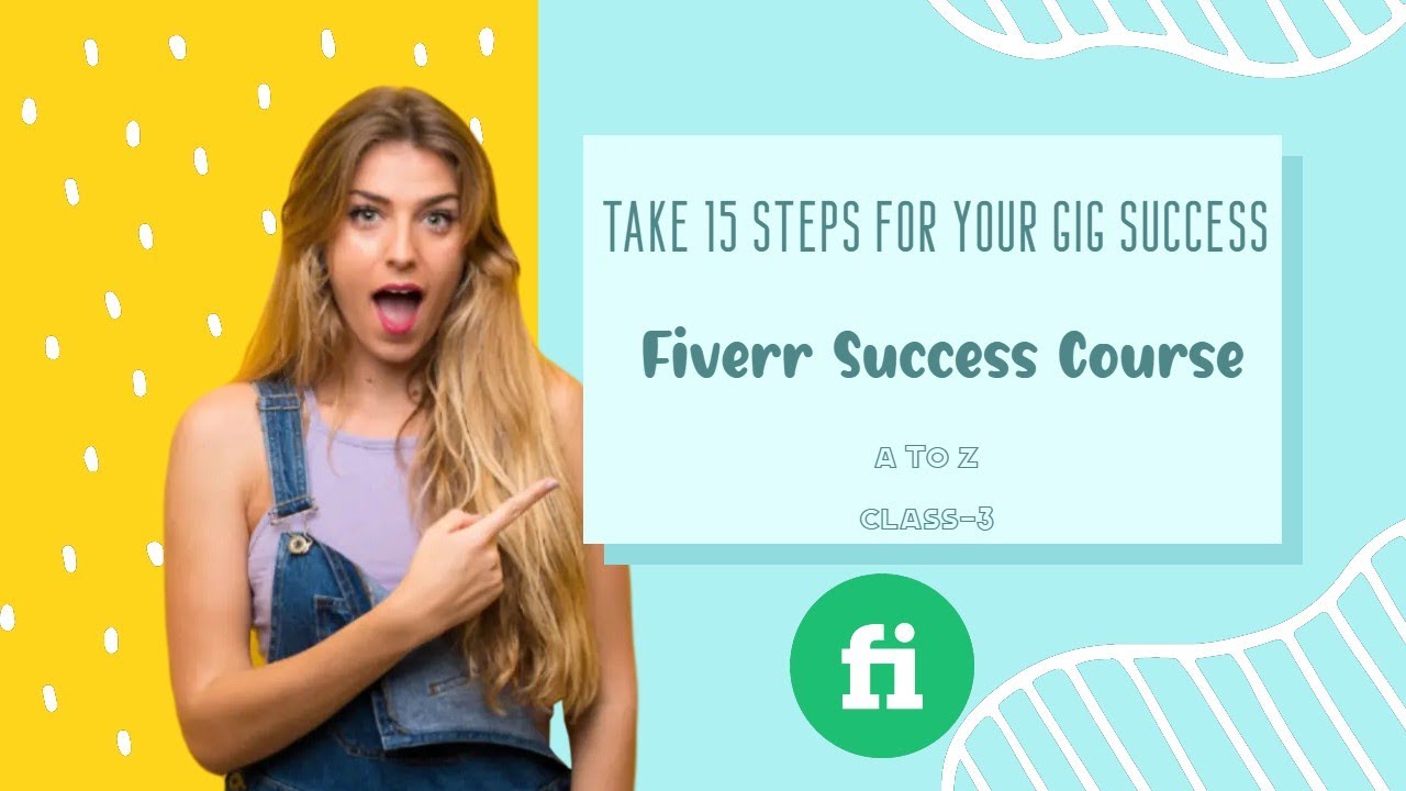 Fiverr Success Course | Take 15 steps for your gig success | Class-3 ...