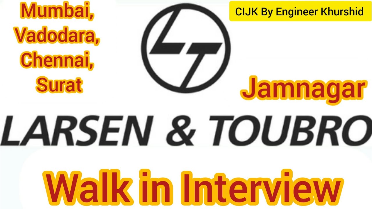 L&T Walk In Interview 2023। LnT Company। Vadodara। Surat। Chennai ...