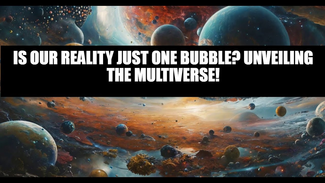 Is Our Reality Just One Bubble? Unveiling the Multiverse! - YouTube