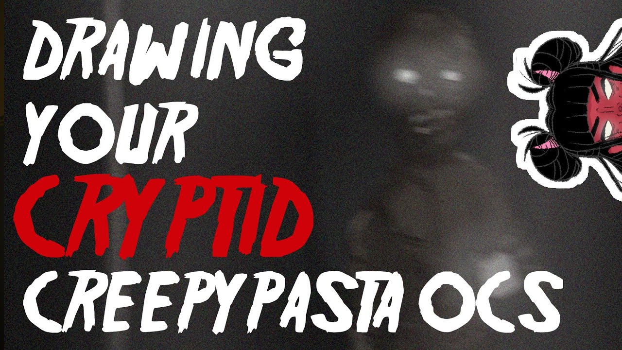 Drawing Your Cryptid Creepypasta Ocs Youtube