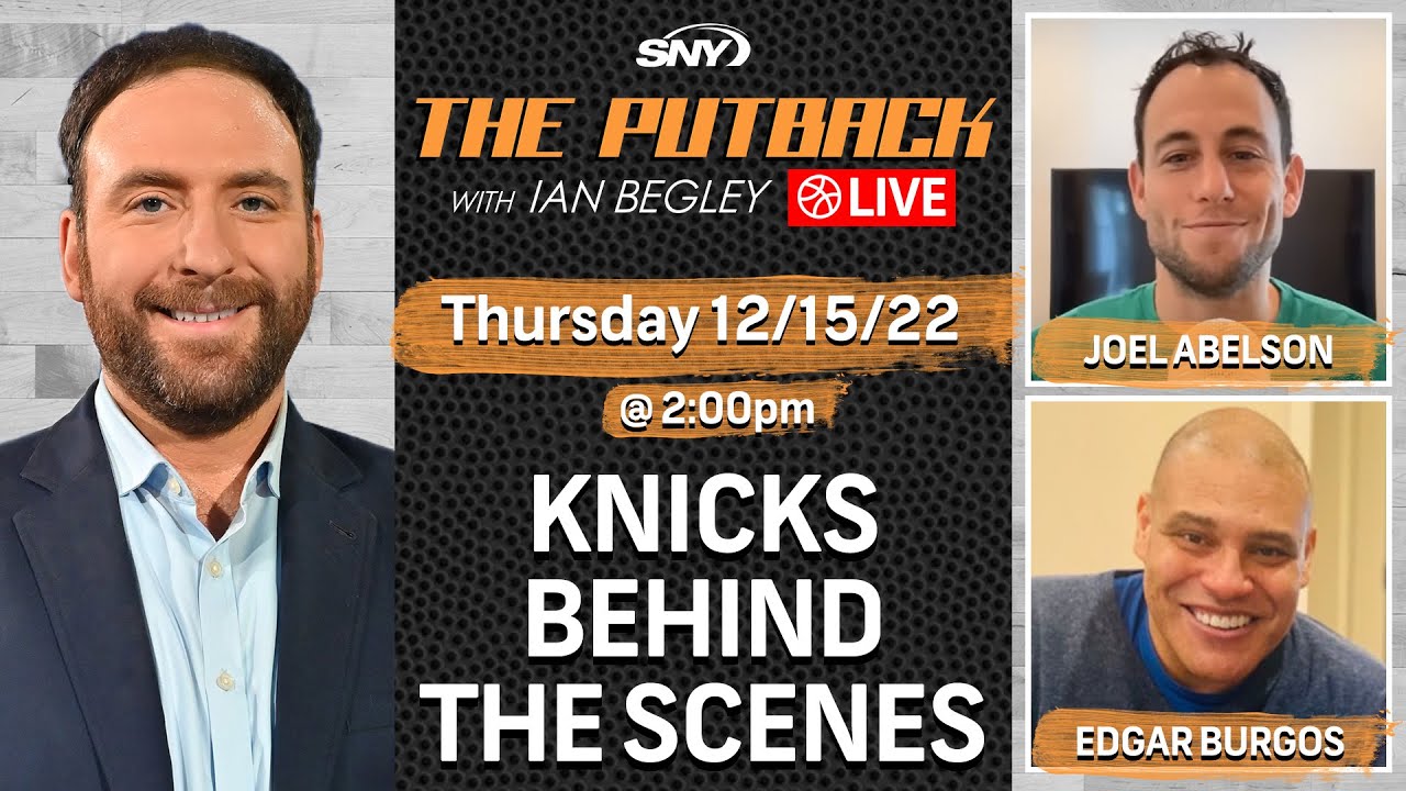 Knicks Behind-The-Scenes with Ian Begley, Joel Abelson, and Edgar ...
