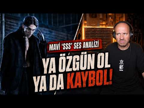 Mavi 'SSS' Ses Analizi (YA ÖZGÜN OL YA DA KAYBOL !)