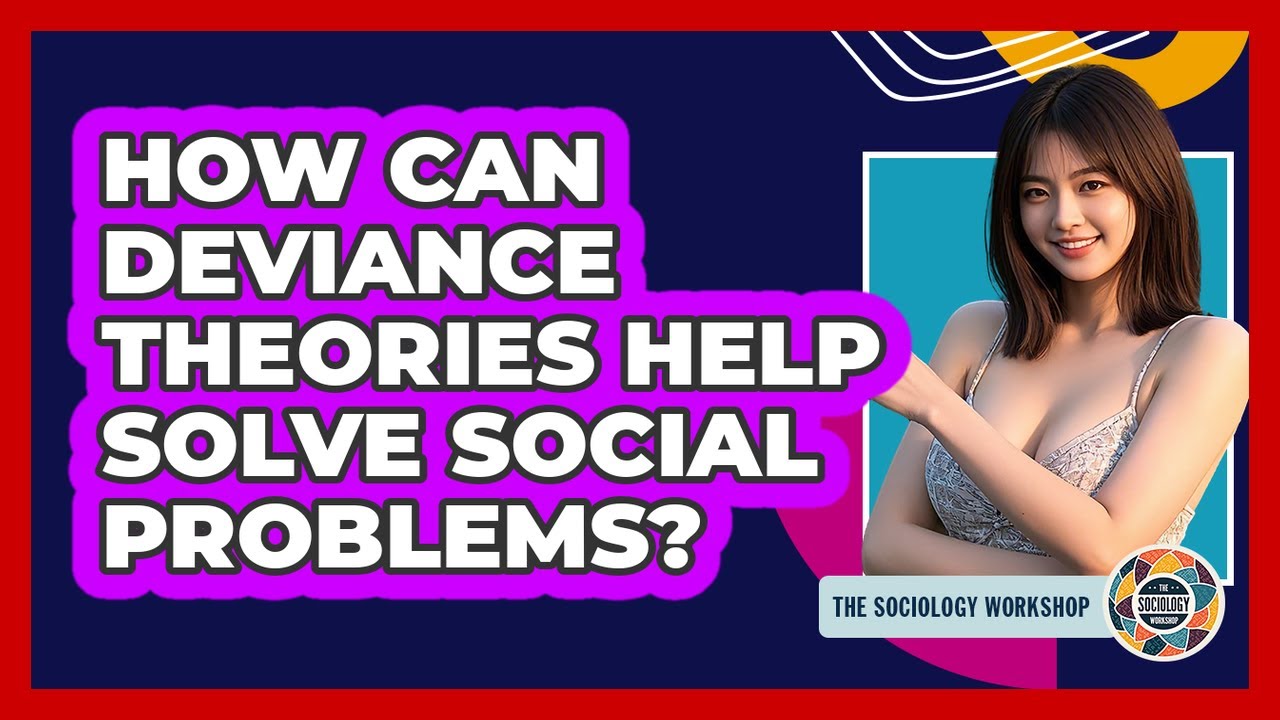 How Can Deviance Theories Help Solve Social Problems? - The Sociology ...