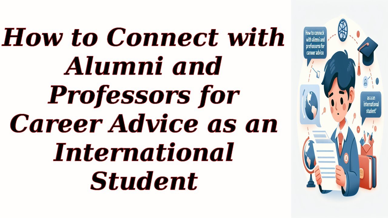 How to Connect with Alumni and Professors for Career Advice as an ...