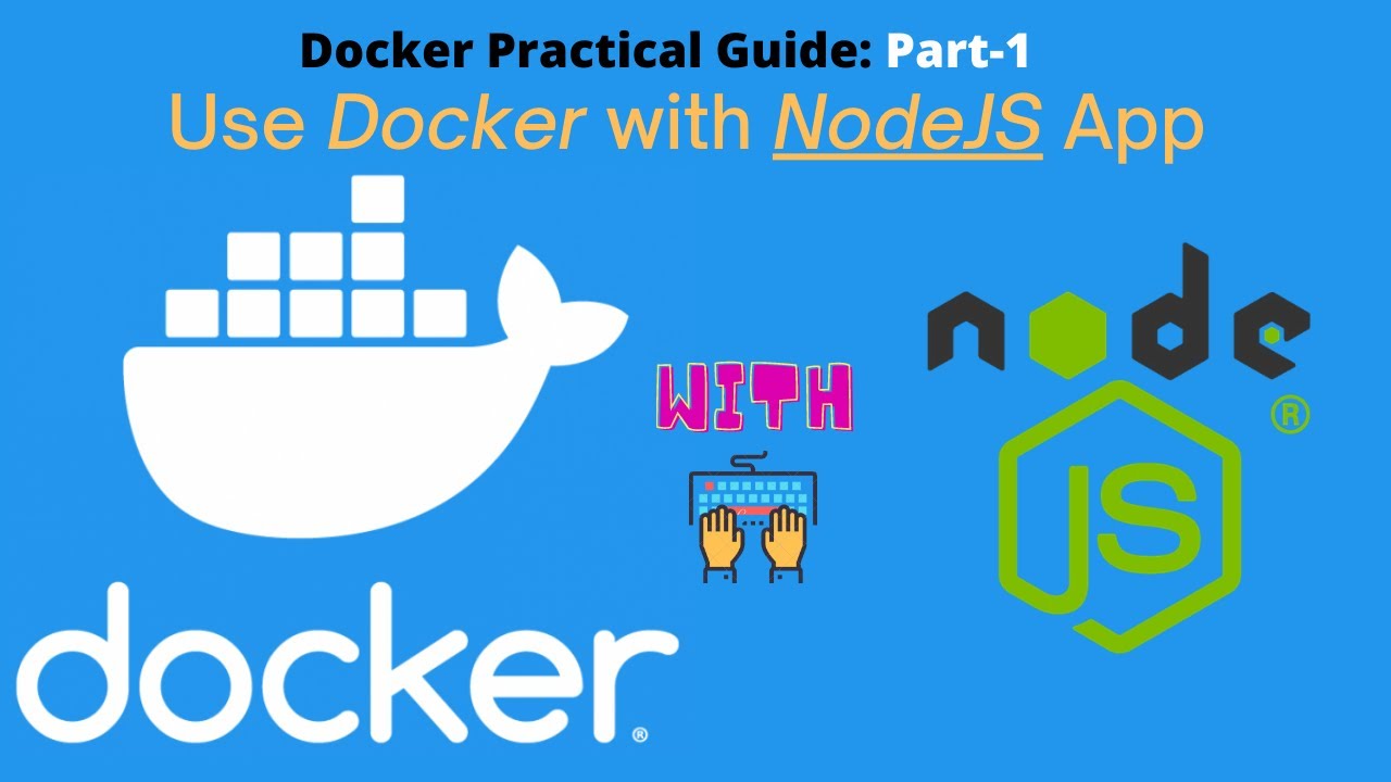 Docker Practical Guide 1 Use Docker With Nodejs App Youtube