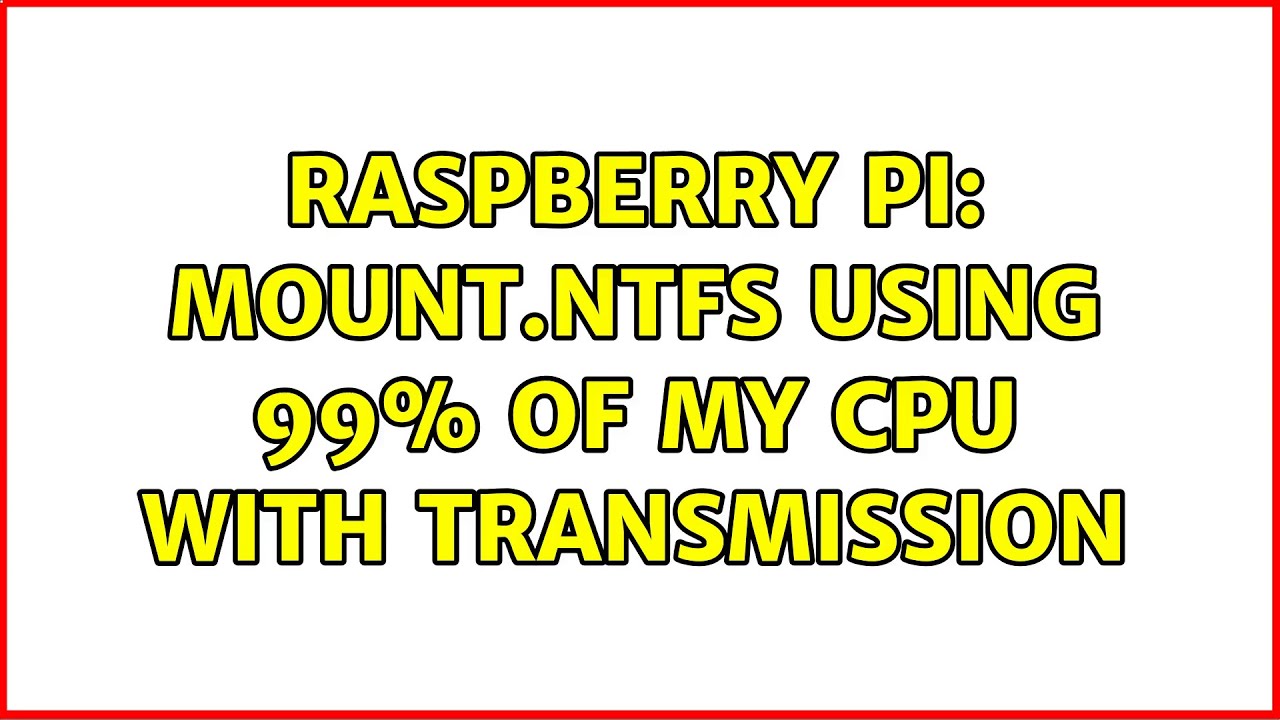 Raspberry Pi: Mount.ntfs using 99% of my cpu with Transmission - YouTube