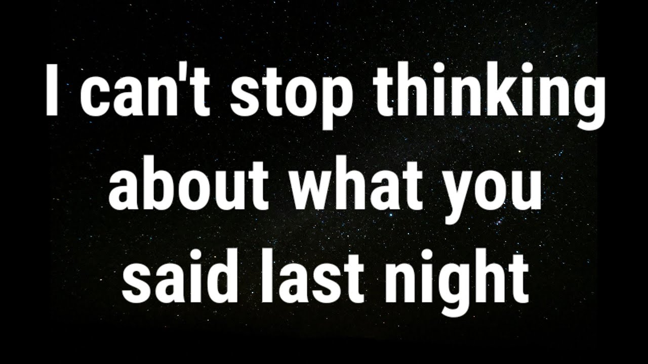 💌 I can't stop thinking about what you said last night... current ...