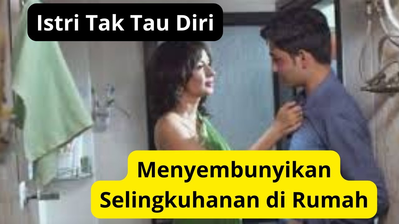 Istri Selingkuh Di Rumahnya, Saat Suami Kerja, Alur Cerita Film, My Film - YouTube