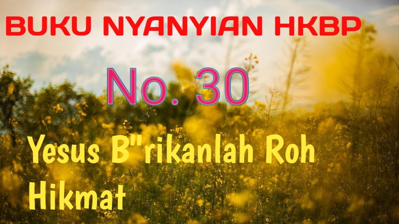 BN. 30 YESUS B'RIKANLAH ROH HIKMAT / Jesus Lehon Hatorangan #bn # ...
