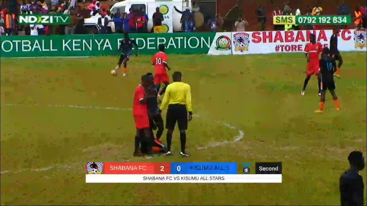 SHABANA FC VS KISUMU ALL STARS (1:00PM) - YouTube