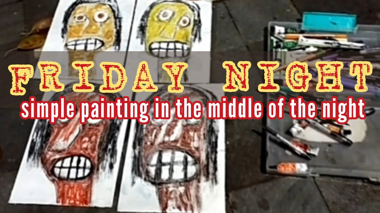 SIMPLE PAINTING ON FRIDAY NIGHT - YouTube