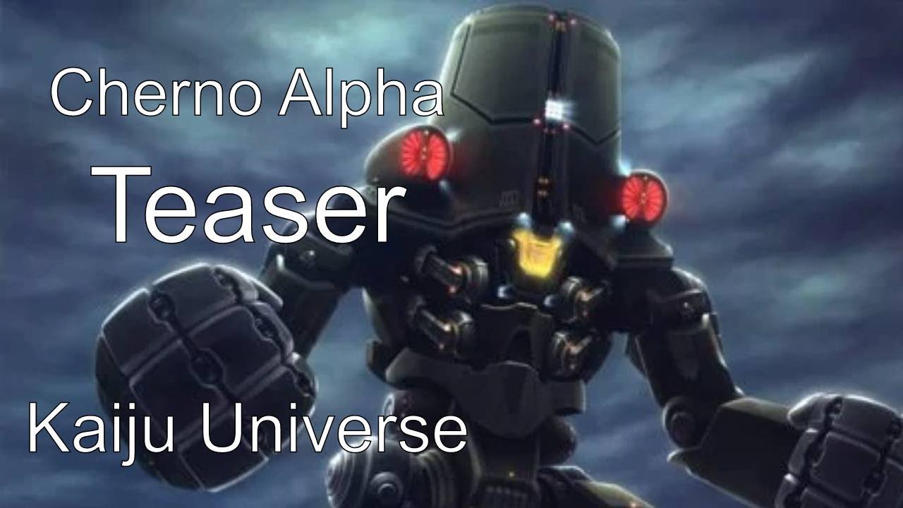 Cherno Alpha Teaser - Kaiju Universe - YouTube
