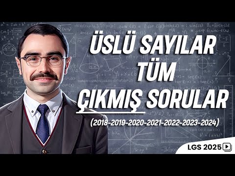 LGS Üslü Sayılar Tüm Çıkmış Sorular (2018 - 2024) | 8.Sınıf Matematik