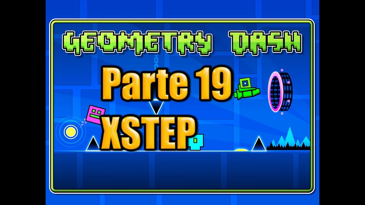 Geometry Dash - Parte 19 - XSTEP - YouTube