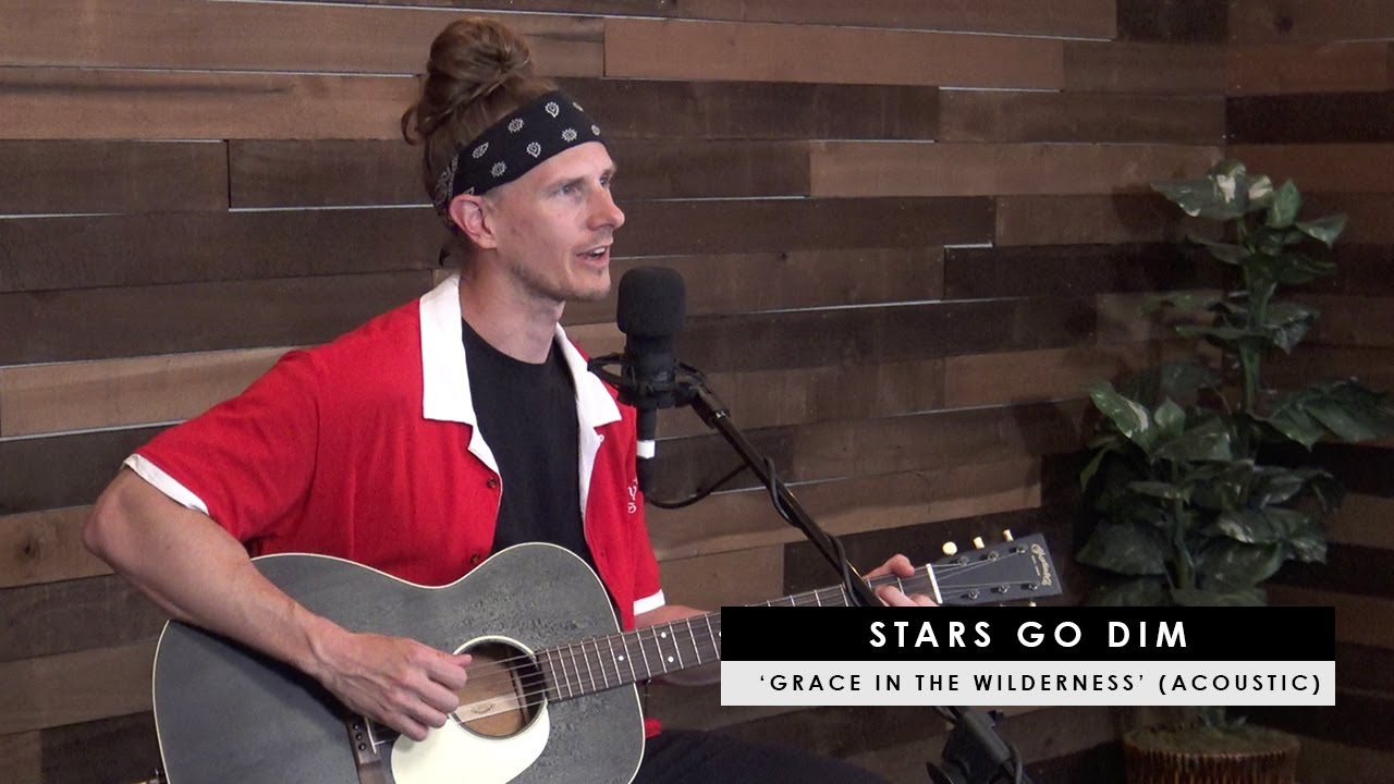 Stars Go Dim | 'Grace In The Wilderness' (acoustic) - YouTube