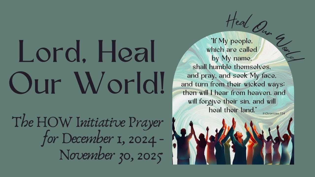Heal Our World Prayer! HOW Initiative: Protestants/Catholics. Pray with ...