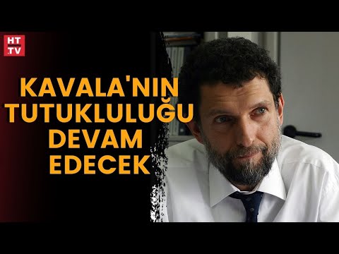 Mahkeme Kavala'nın tutukluluğunun devamına karar verdi