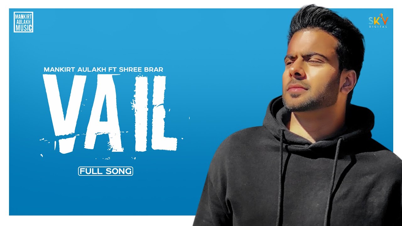 VAIL (OFFICIAL AUDIO) | Mankirt Aulakh | Ft. Shree Brar | Avvy Sra ...
