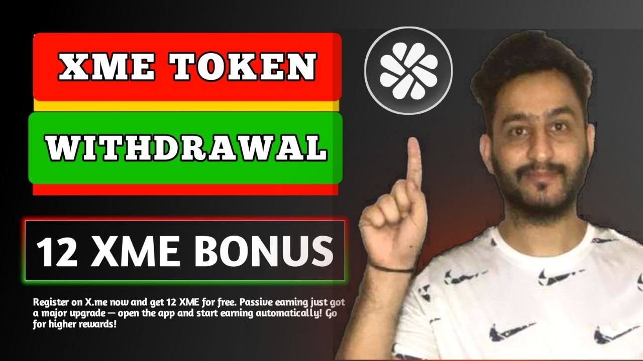 12XME SINGUP Bonus For Limited 🤑 XME Token Wothdrawal Process 📊 XME ...