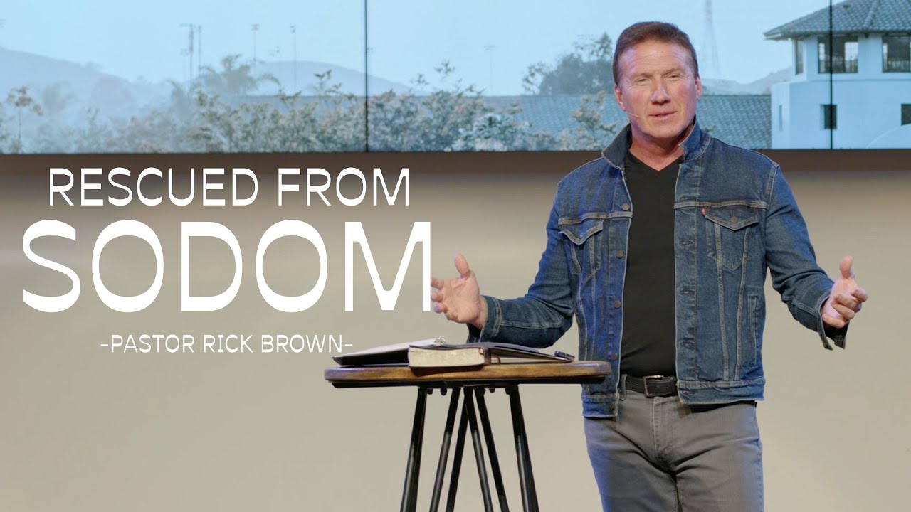 Rescued from Sodom (Gen 19) | Pastor Rick Brown - YouTube