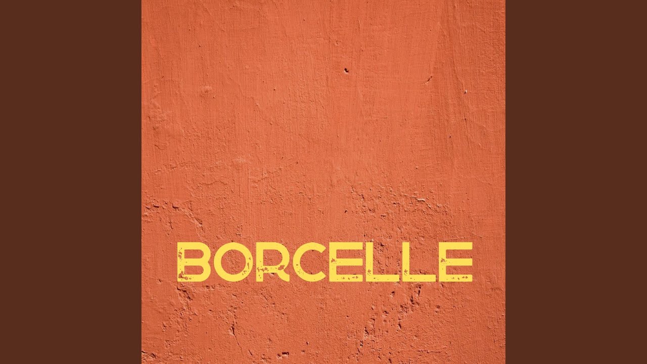 BORCELLE - YouTube