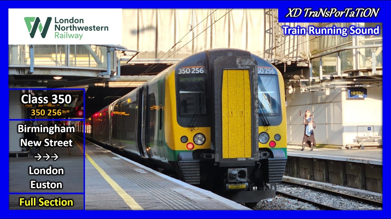 [LNWR] Class 350 | Birmingham New Street London Euston (Full Section ...