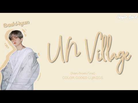 BAEKHYUN 백현 'UN Village' (HAN/ROM/INA) Color Coded Lyrics