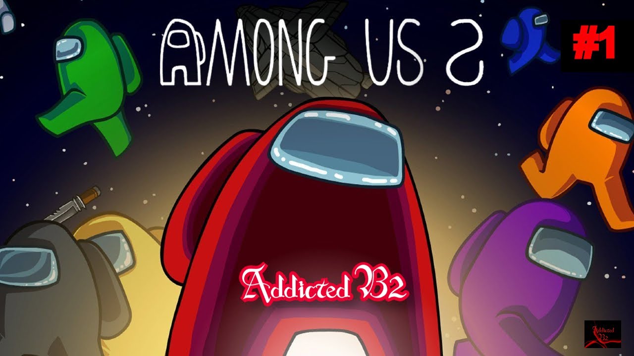 Addicted B2 | Amung us | #addictedb2 - YouTube