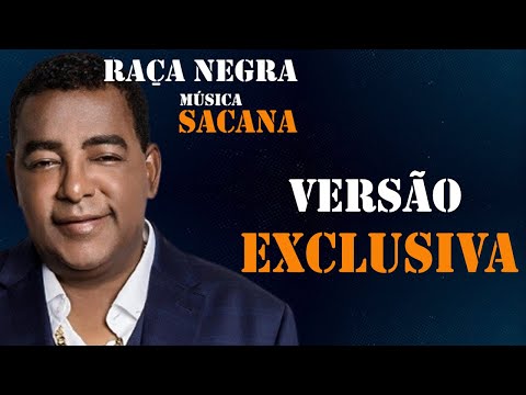 RAÇA NEGRA MÚSICA SACANA VERSÃO EXCLUSIVA