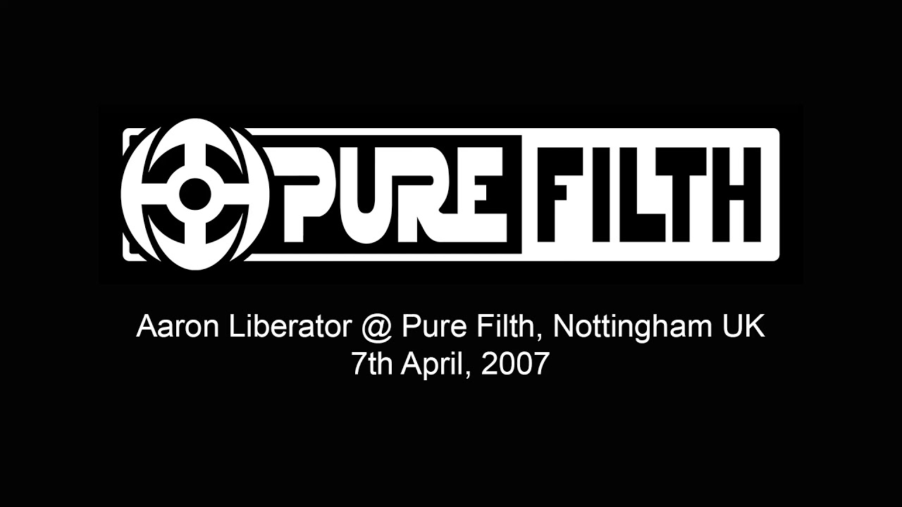 Aaron Liberator @ Pure Filth, Nottingham UK. 7th April, 2007 - YouTube