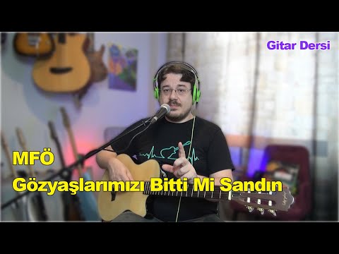 MFÖ – Gözyaşlarımızı Bitti Mi Sandın | Gitar Dersi (Kolay Akorlar & Ritim Anlatımı)