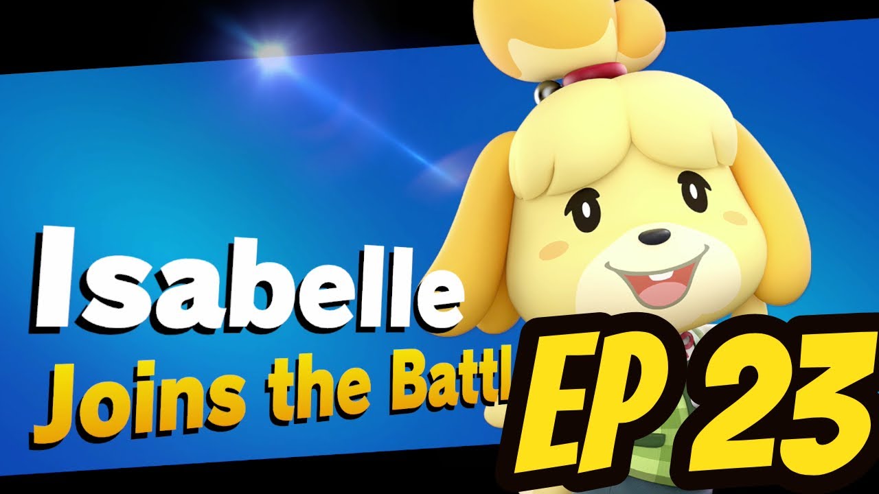 Super Smash Bro Ultimate - Isabelle Walkthrough Ep 23 - YouTube