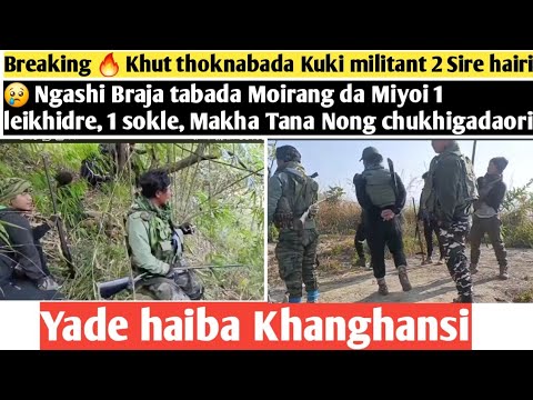 Breaking 🔥PLA ga Kuki militant sing Khut thoknabada Kuki militant 2 ...