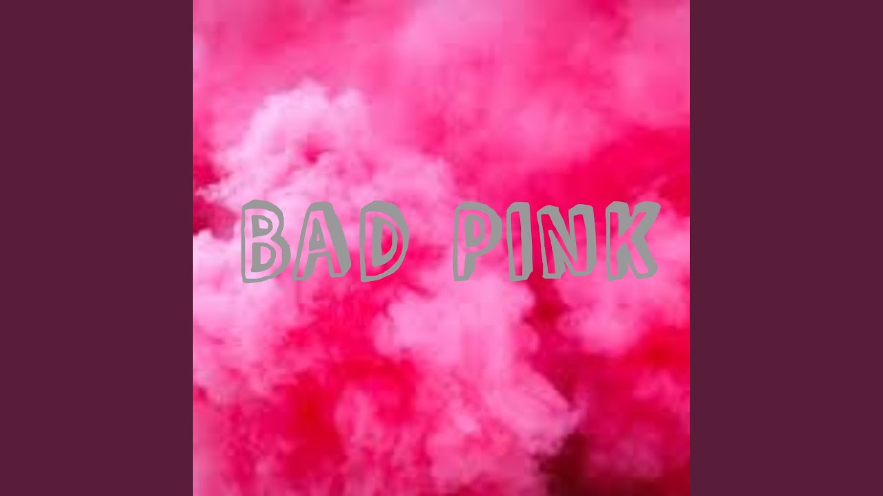 Bad Pink (Remix) - YouTube