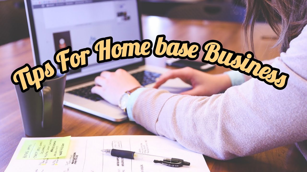 Tips For Home Base Business - YouTube