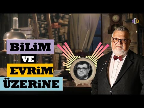 Bilim ve Evrim Üzerine / Prof. Dr Celal Şengör