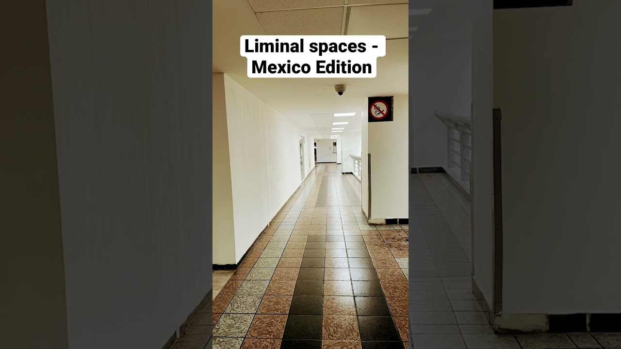 Liminal Spaces - Mexico Edition - YouTube
