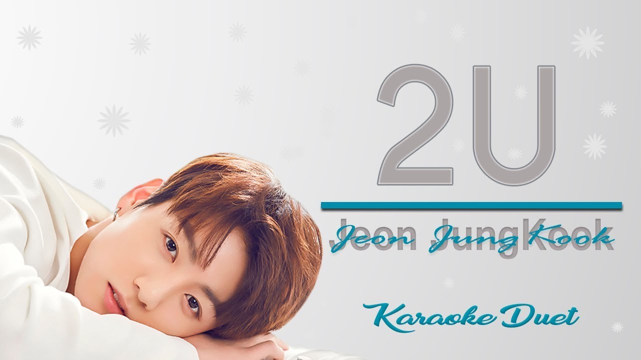 2U - Jungkook (Karoke duet with you ) - YouTube
