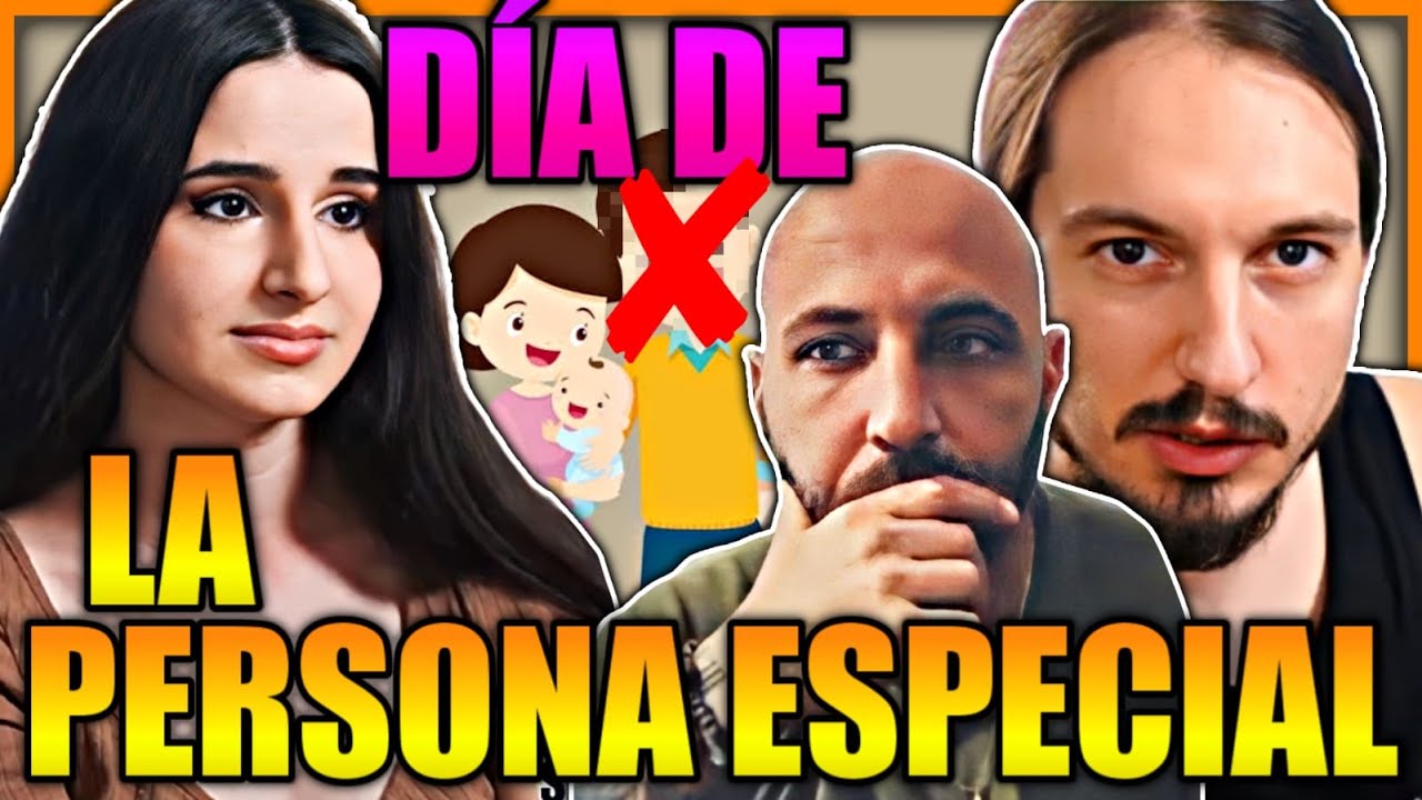 Día de la PERSONA ESPECIAL y no Padre/Madre - YouTube