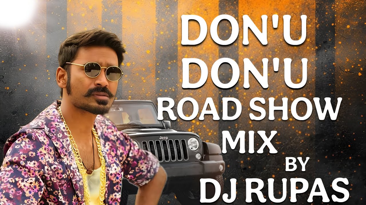 DON'U DON'U | TELUGU | DHANUSH SONG | ROAD SHOW MIX | BY DJ RUPAS FROM ...