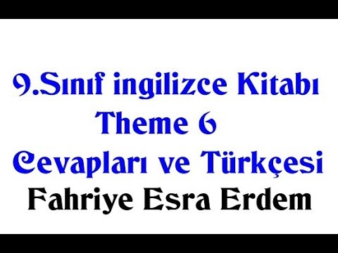 9.Sınıf İngilizce Ders Kitabı Theme 6 Cevapları ve Türkçesi MEB 2019