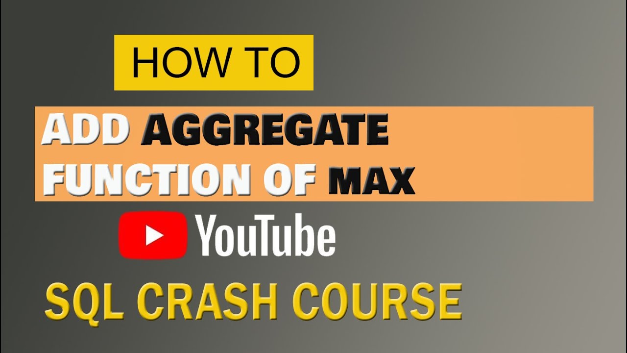Sql 10 Aggregate Functions Max Youtube
